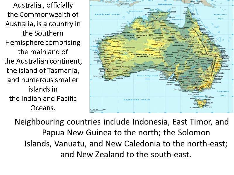 Australia , officially the Commonwealth of Australia, is