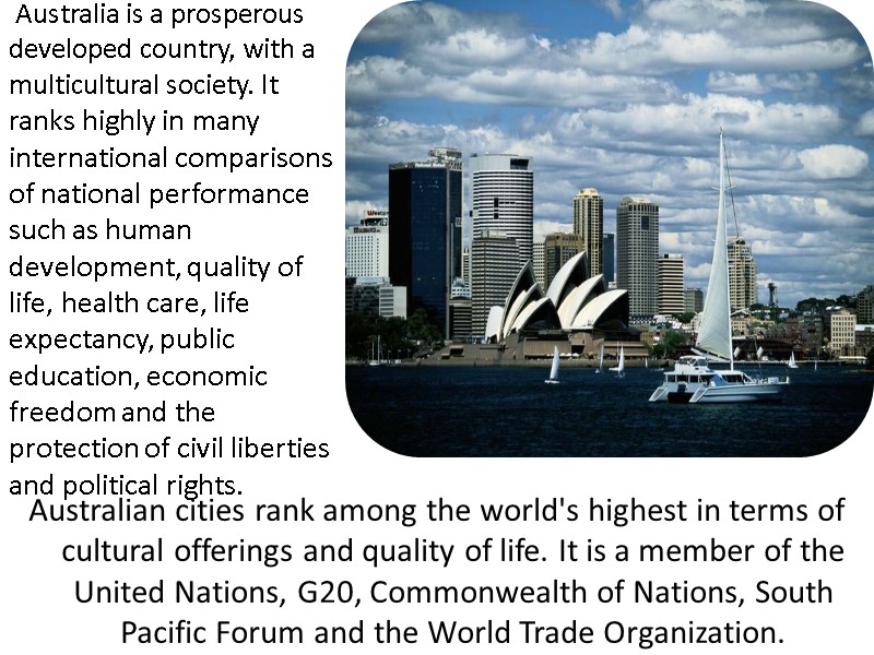 Australia , officially the Commonwealth of Australia, is