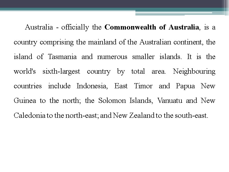 Australia Australia — officially the Commonwealth of Australia,
