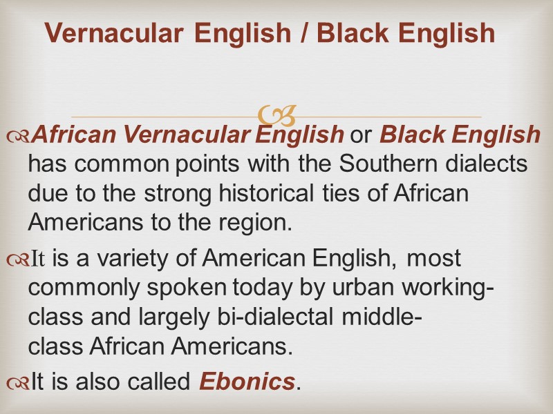Regional American Dialects. Black English The Eastern type