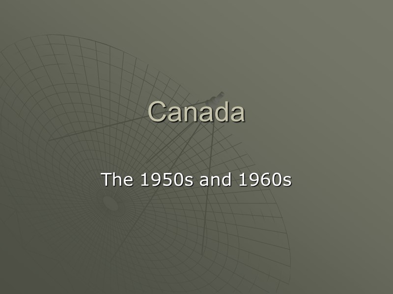 Canada The 1950s and 1960s 7.1 Return to