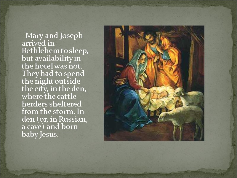 History of Christmas Mary and Joseph arrived in