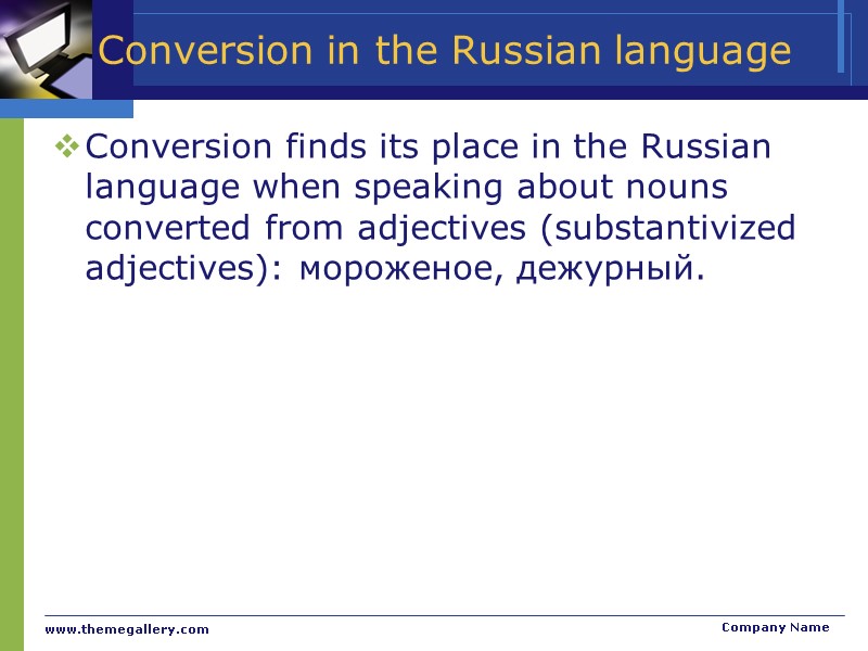 Conversion Conversion is one of the most productive