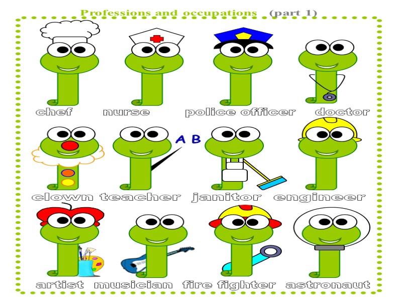 chef nurse police officer doctor clown teacher janitor