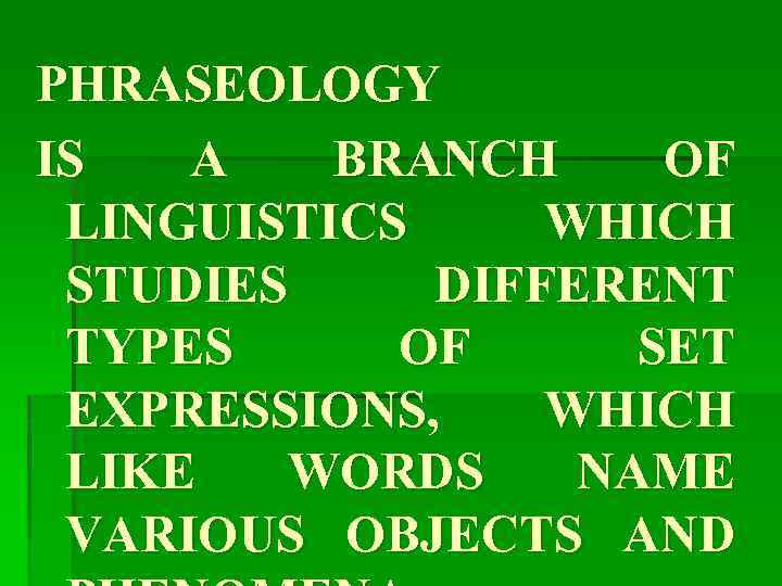 LECTURE 11 PHRASEOLOGY OUTLINE 1 THE DEFINITION OF