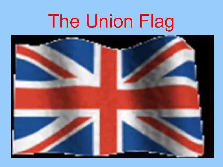 The Union Flag The Union Flag