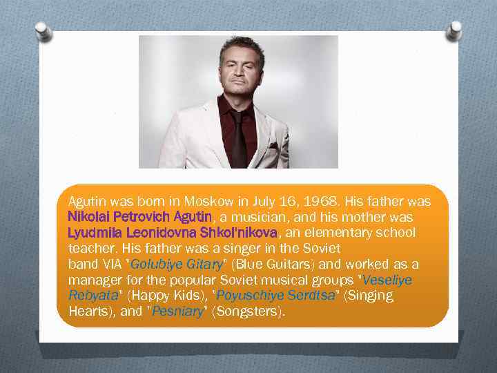 Leonid Nikolayevich Agutin Agutin was born in