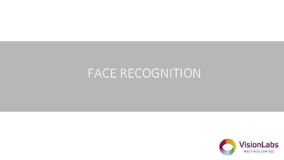VISIONLABS TECHNOLOGIES AND SOLUTIONS VISIONLABS Vision Labs