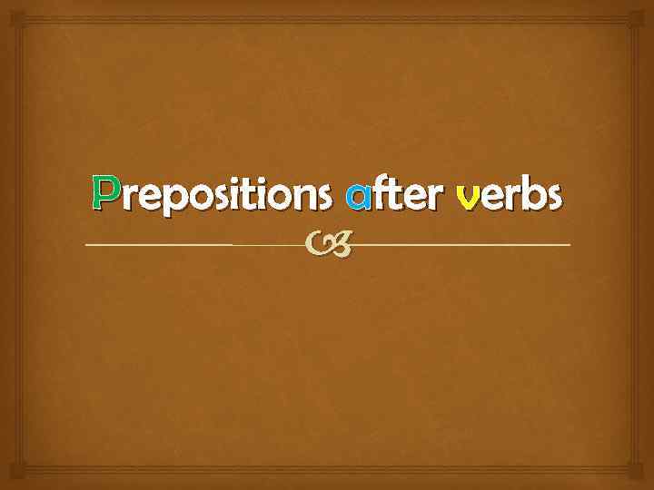 Prepositions after verbs ABOUT About
