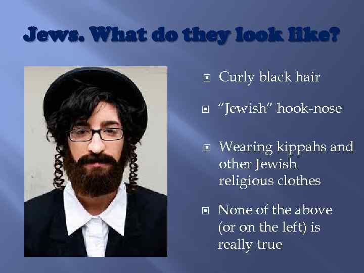 A SNEAK PEEK AT JEWISH LIFE AND CULTURE