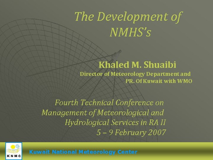 The Development of NMHS s Khaled M Shuaibi Director