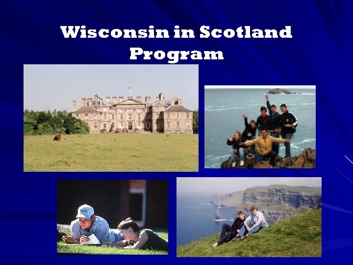 Wisconsin in Scotland Program What is Wisconsin