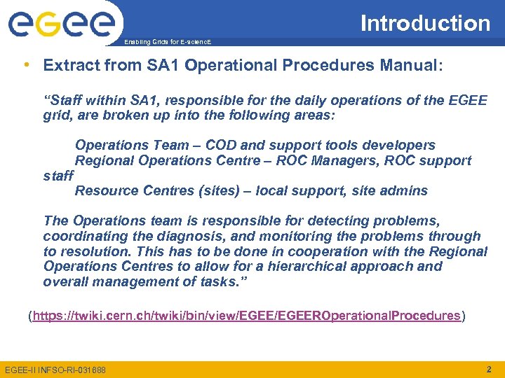 Enabling Grids for E-scienc E EGEE Operational Procedures