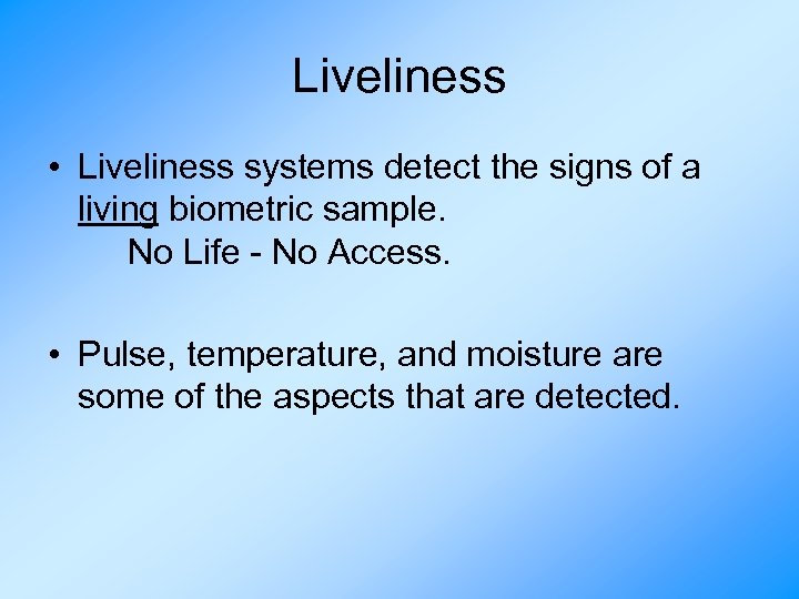 Biometrics 101 You are the Key A