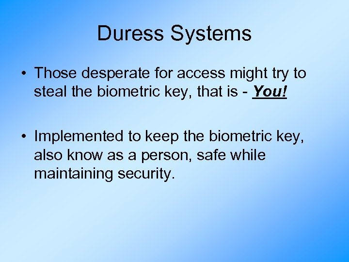 Biometrics 101 You are the Key A