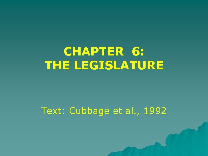 CHAPTER 6 THE LEGISLATURE Text Cubbage et al