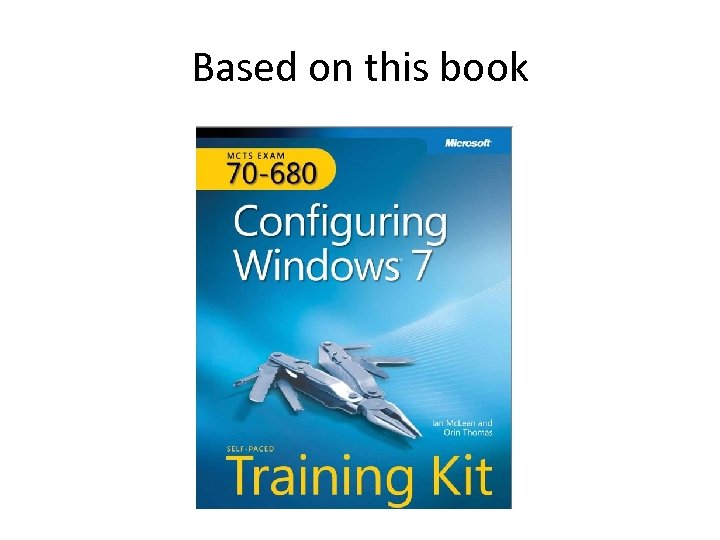 Windows 7 Test Prep Based on this