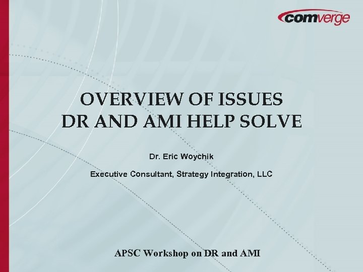 OVERVIEW OF ISSUES DR AND AMI HELP SOLVE