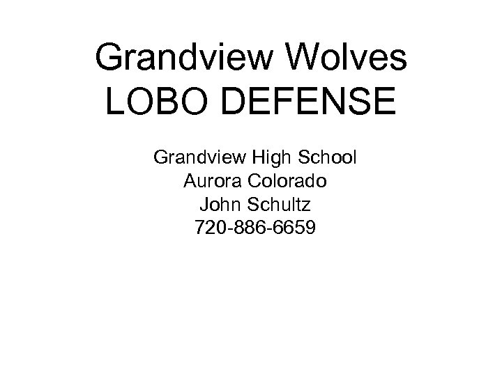 Grandview Wolves LOBO DEFENSE Grandview High School Aurora