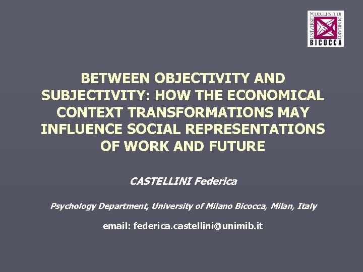 BETWEEN OBJECTIVITY AND SUBJECTIVITY HOW THE ECONOMICAL CONTEXT