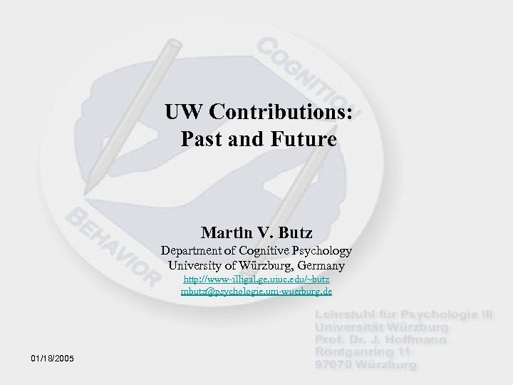 UW Contributions Past and Future Martin V Butz