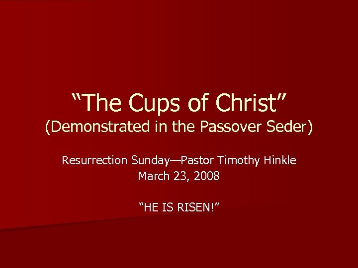 The Cups of Christ Demonstrated in the Passover