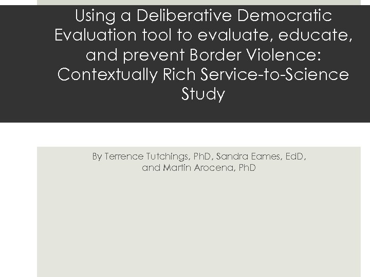 Using a Deliberative Democratic Evaluation tool to evaluate