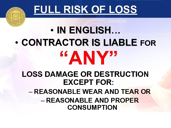 LIABILITY FOR LOSS DAMAGE DESTRUCTION OR THEFT OF