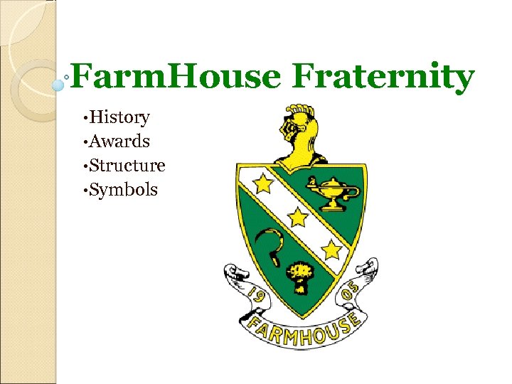 Farm House Fraternity History Awards