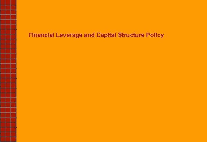 Financial Leverage and Capital Structure Policy Financial