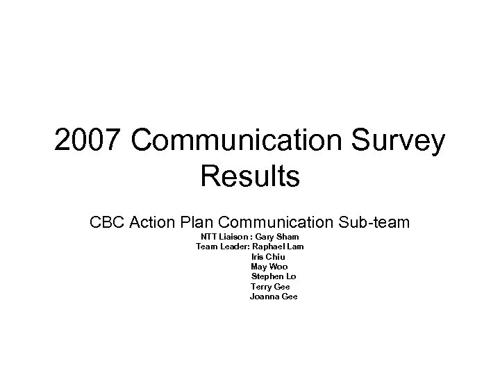 2007 Communication Survey Results CBC Action Plan Communication