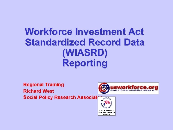 Workforce Investment Act Standardized Record Data WIASRD Reporting