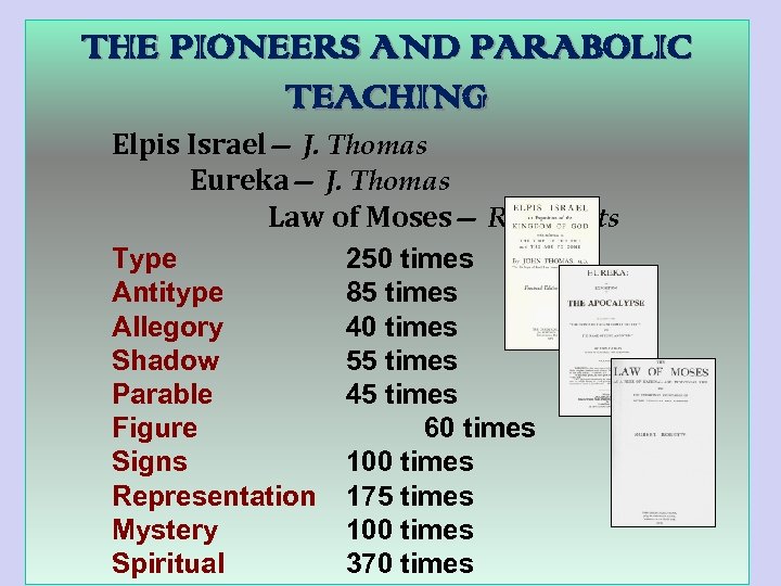 THE PIONEERS AND PARABOLIC TEACHING Elpis Israel J