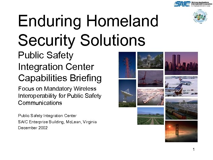 Enduring Homeland Security Solutions Public Safety Integration Center