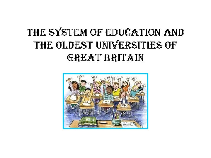 the system of education and the oldest universities