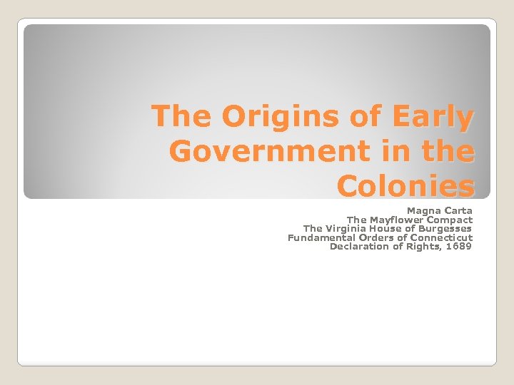 The Origins of Early Government in the Colonies