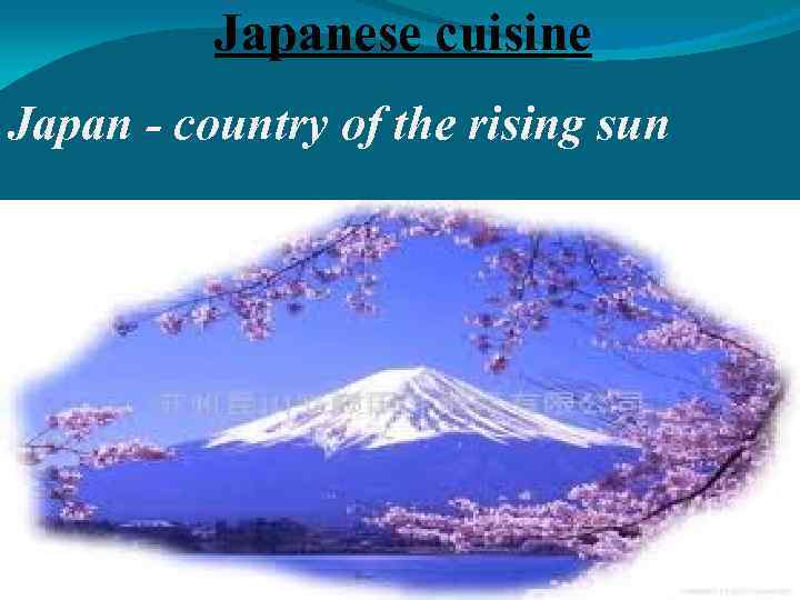 Japanese cuisine Japan — country of the rising