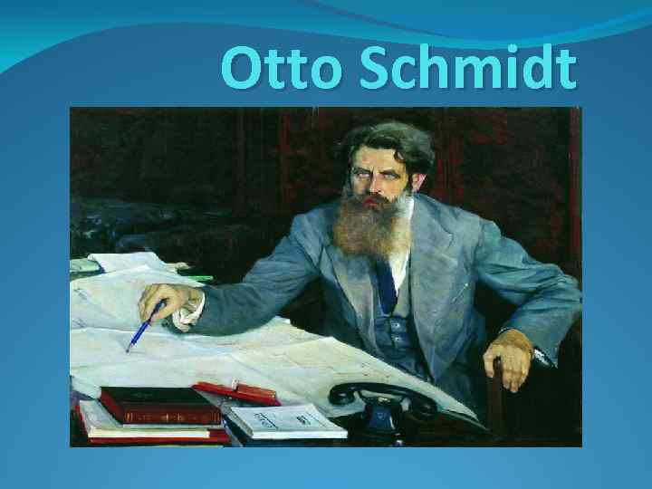 Otto Schmidt Mogilev He was born in