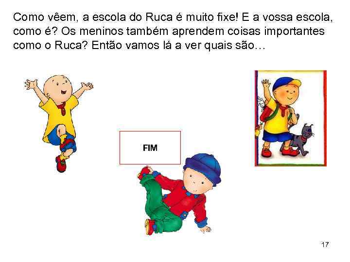 O Ruca na escola Uma história criada por