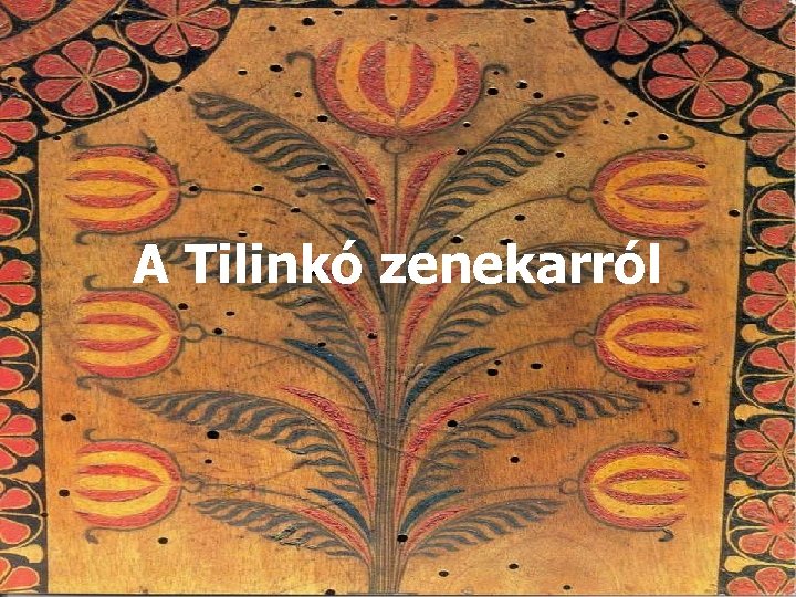 A Tilinkó zenekarról A Tilinkó zenekar 1976