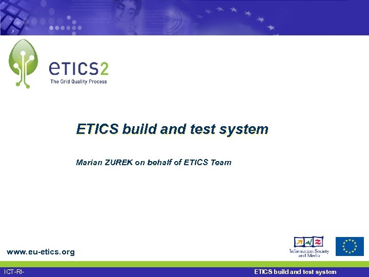ETICS build and test system Marian ZUREK on