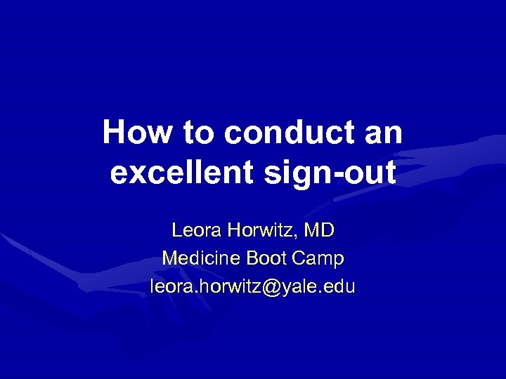 How to conduct an excellent sign-out Leora Horwitz