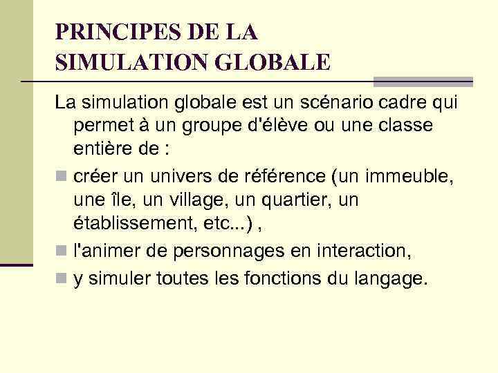 LA SIMULATION GLOBALE en FLE Francis Debyser Jean-Marc