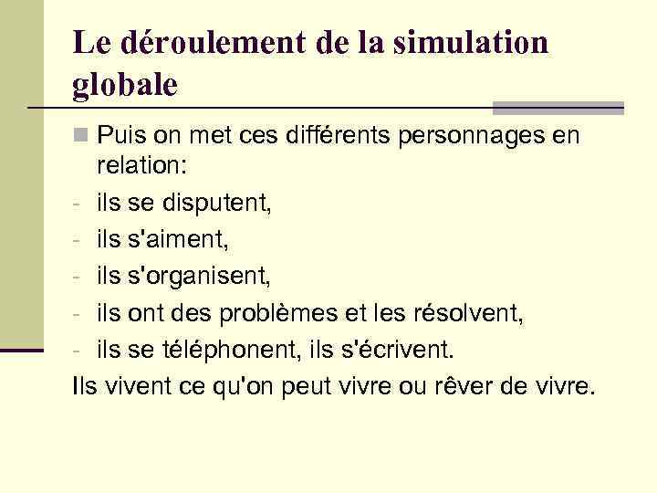 LA SIMULATION GLOBALE en FLE Francis Debyser Jean-Marc