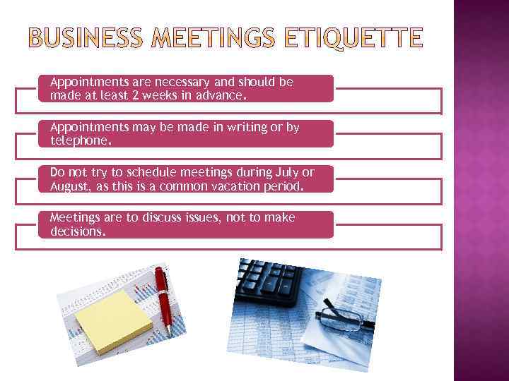 Appointments are necessary and should be made at