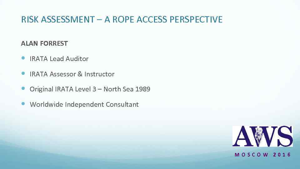 RISK ASSESSMENT A ROPE ACCESS PERSPECTIVE ALAN