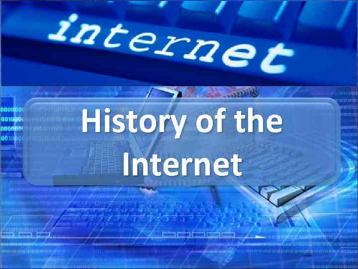 History of the Internet Networking networking Internet