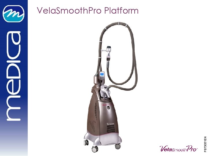 VELASMOOTH PRO CLINICAL PRESENTATION January 2010 PB 73051