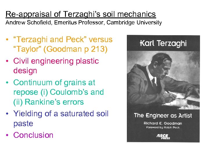 Re-appraisal of Terzaghi s soil mechanics Andrew Schofield Emeritus
