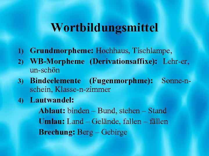 Wege der Bereicherung des deutschen Wortschatzes Die Wortbildungsarten
